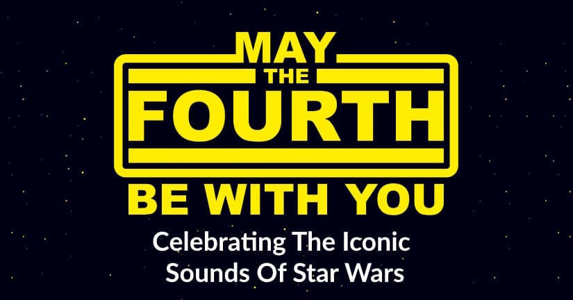 May The 4th: Celebrating The Iconic Sounds Of Star Wars: | A Sound Effect