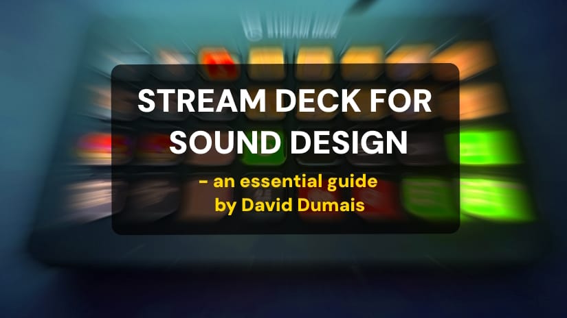 How To Supercharge Your Sound Design With A Stream Deck - An Essential ...
