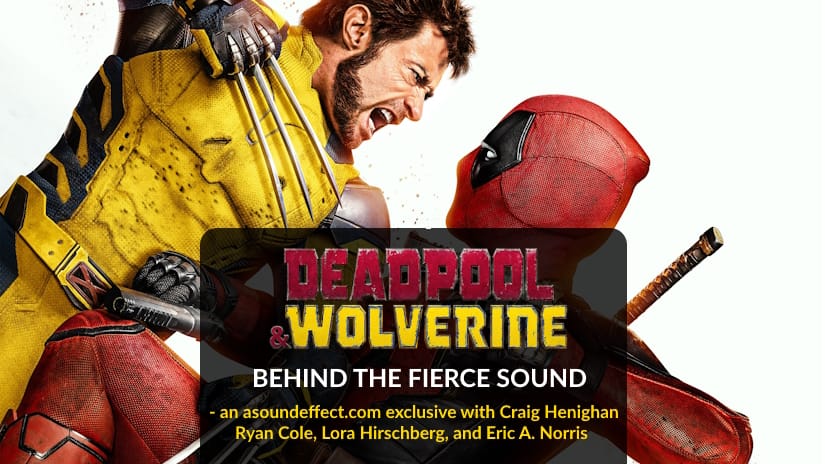 Designing & Mixing Fierce Fights For 'Deadpool & Wolverine' | A Sound ...